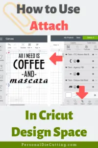 What Does “Attach” Do in Design Space? – Personal Die Cutting